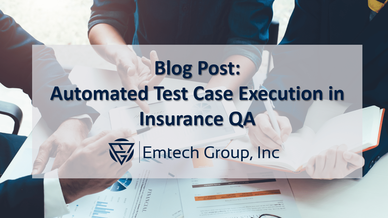 Automated Test Case Execution - QA Software for Insurance Automated Test Case Execution - QA Software for Insurance